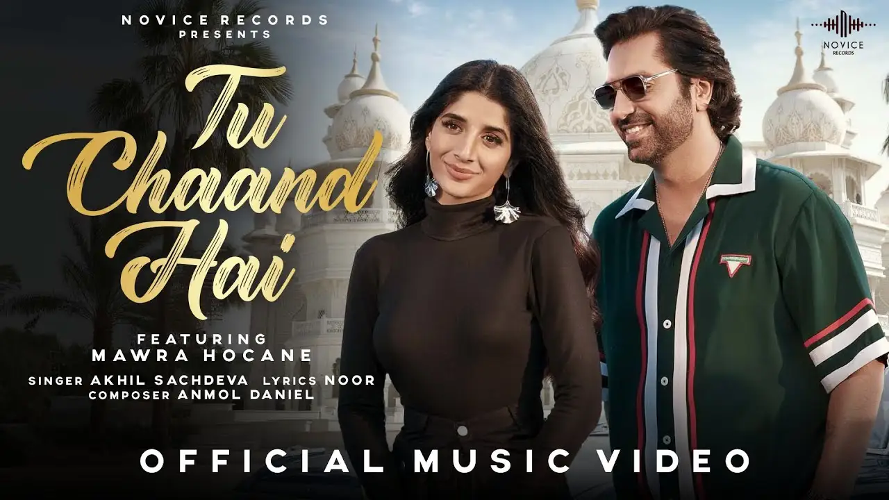 Tu Chaand Hai Lyrics - Akhil Sachdeva | Mawra Hocane 2025